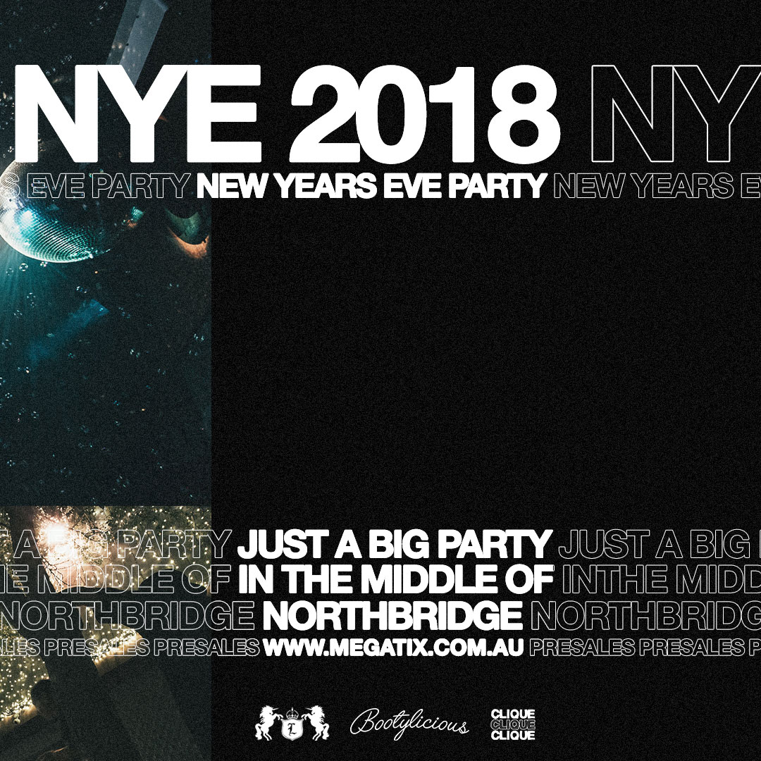 Megatix - A BIG NYE 2018 PARTY IN THE MIDDLE OF NORTHBRIDGE