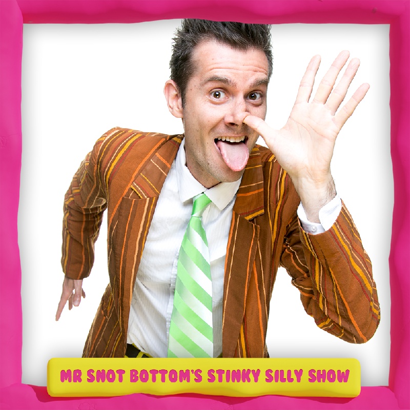 Megatix - MR SNOTBOTTOM'S STINKY SILLY SHOW