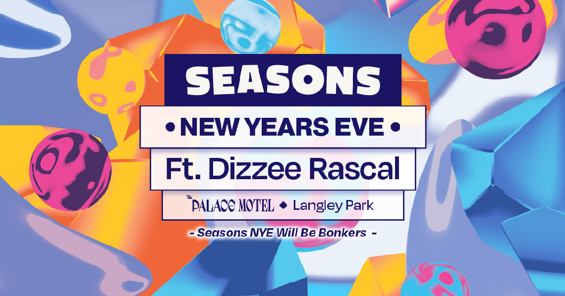 Megatix - Seasons NYE ft. Dizzee Rascal @ The Palace Motel
