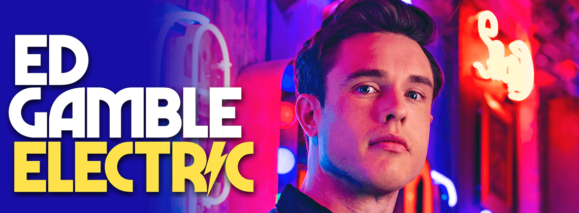 Megatix - ED GAMBLE (UK) - ELECTRIC