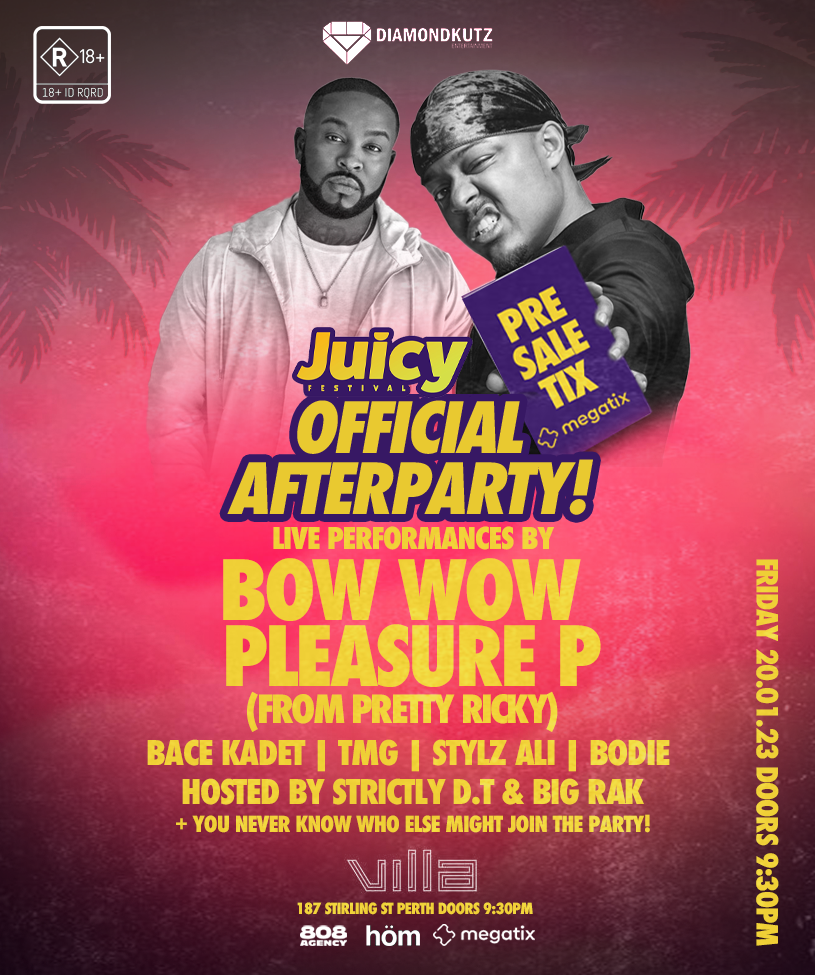 Megatix - JUICY FEST PERTH - OFFICIAL AFTER PARTY, LIVE BOW WOW & PLEASURE P