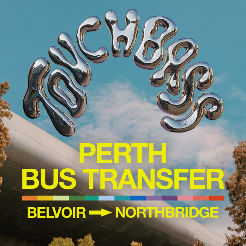 Megatix - TOUCH BASS PERTH BUS: 1 WAY TRANSFER