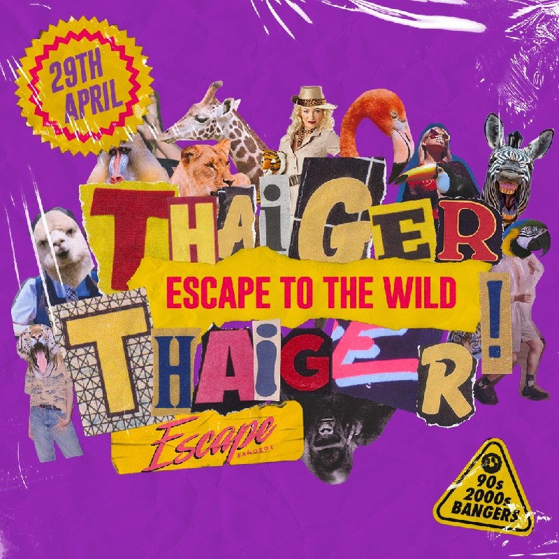 Megatix - THAIGER THAIGER: ESCAPE TO THE WILD