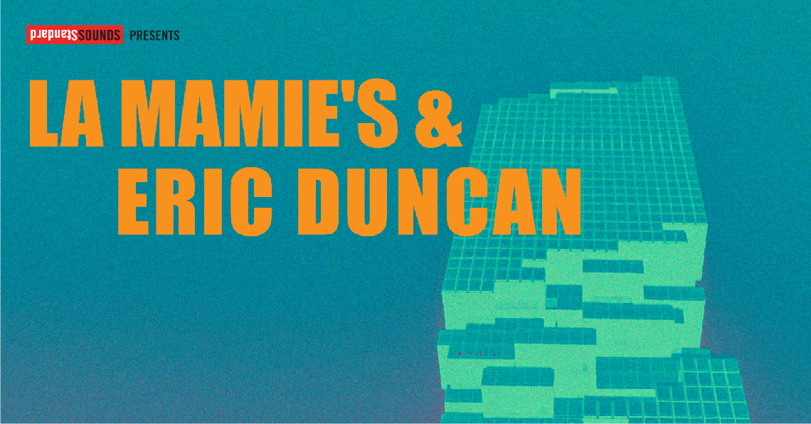 Megatix - Standard Sounds Presents La Mamie's & Eric Duncan