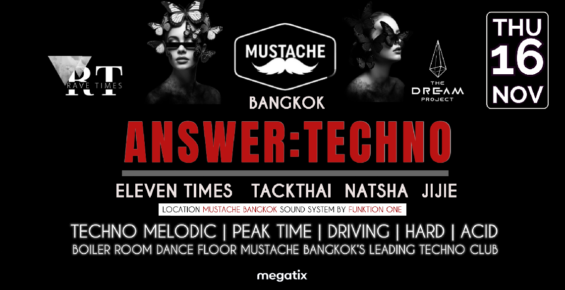 Megatix - Answer:Techno Bangkok, Mustache Club, Rave Times & The Dream ...